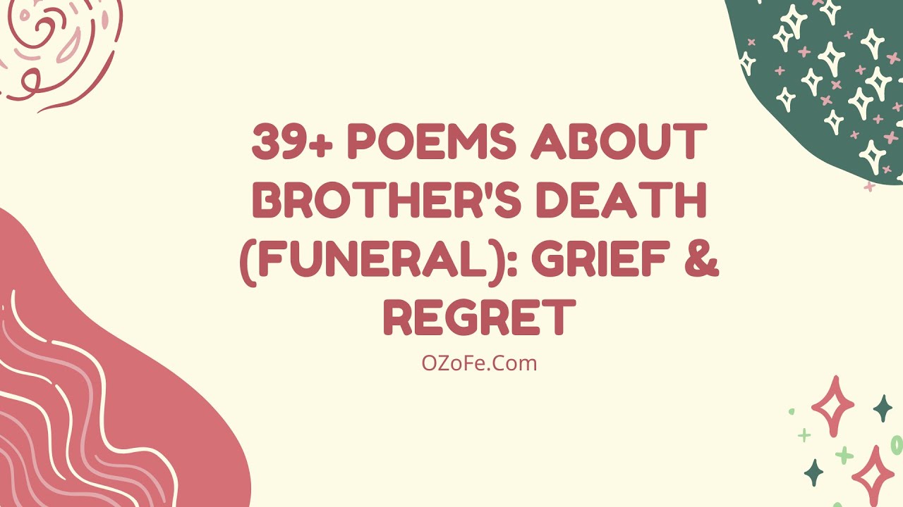39+ Poems About Brother’s Death (Funeral): Grief & Regret | OZoFe.Com