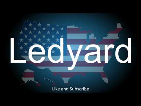How to correctly pronounce the Town in Connecticut, America - Ledyard.