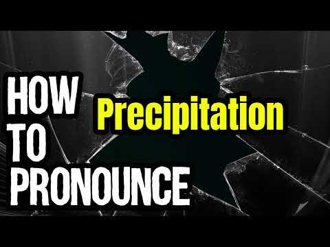 How To Pronounce Precipitation? (CORRECTLY) Meaning & Pronunciation
