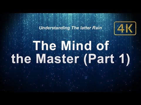 811 - The Mind of the Master - Part 1 / Understanding the Latter Rain - Dan Gabbert