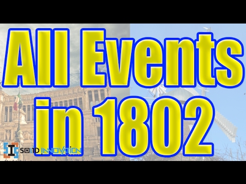 What happened in the year 1802 - Timeline of 1802 - All Events in Eighteen Zero two