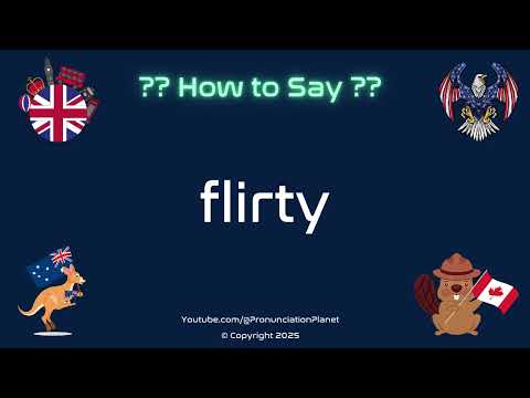 😉💖 How to Pronounce flirty? (CORRECTLY) | Pronunciation Planet