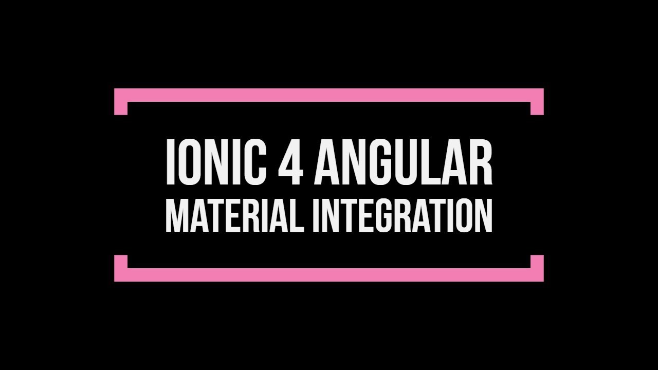 Ionic 4 Angular Material Integration
