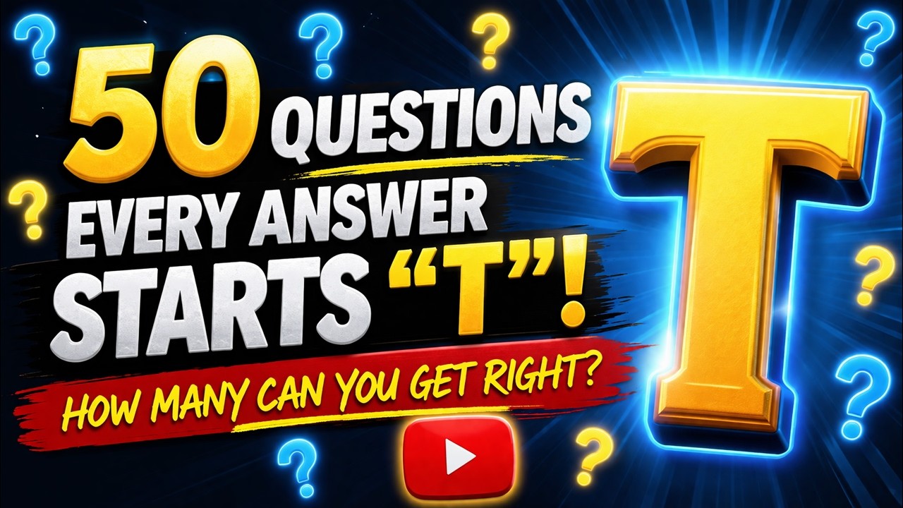 Ultimate General Knowledge Quiz | Every Answer Starts With The Letter T | 50 Fun Trivia Questions!