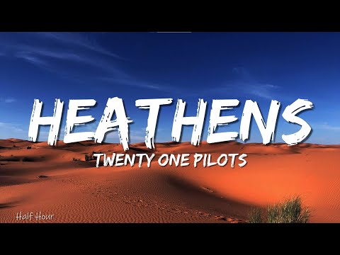 Twenty One pilots - Heathens (Lyrics)