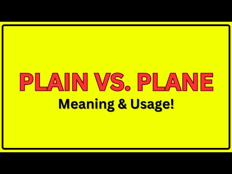 Plain vs. Plane | Meaning of Plain and Plane | Plain vs. Plane In a Sentence