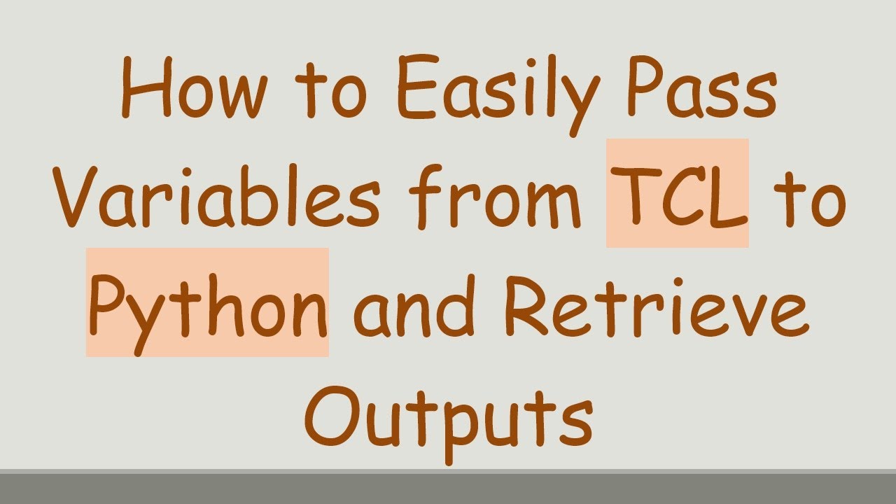 How to Easily Pass Variables from TCL to Python and Retrieve Outputs