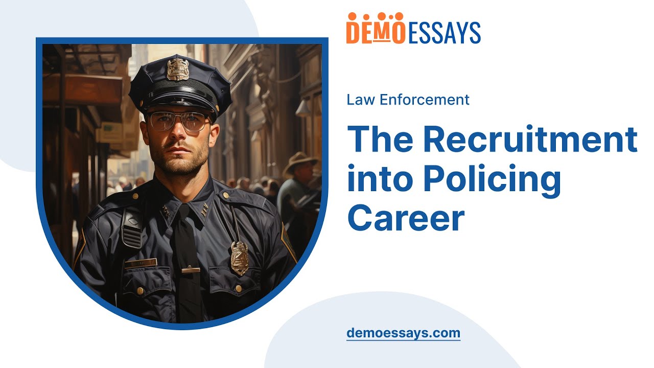 The Recruitment into Policing Career - Essay Example