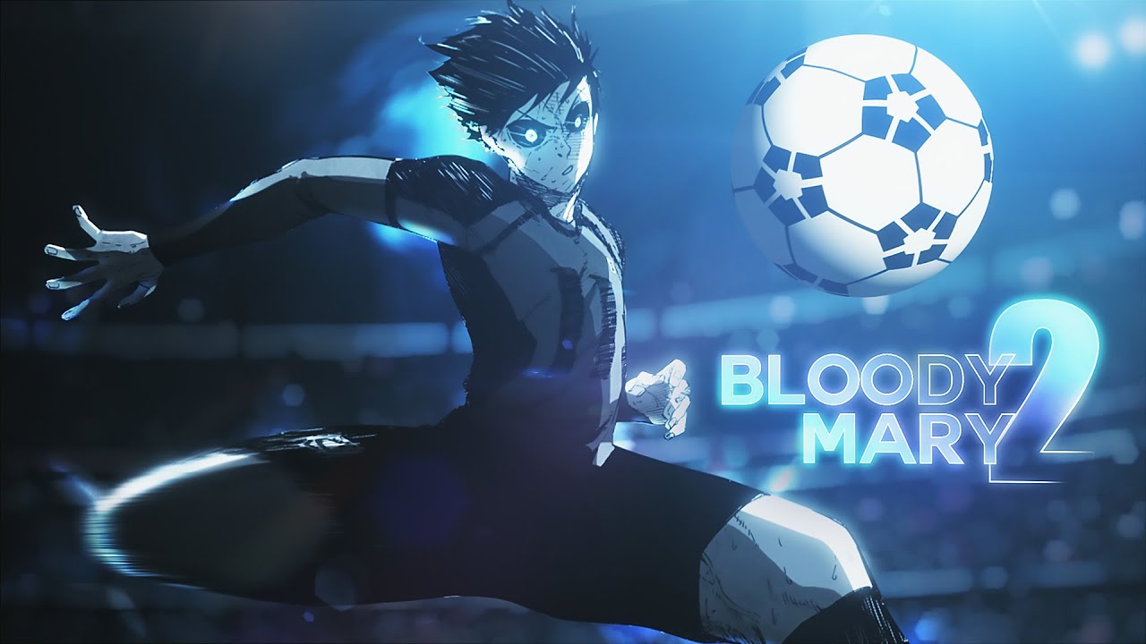 〈Bloody Mary 2 🥶〉Blue Lock (U-20 Game)〈MMV/EDIT〉4K (Spoiler warning)