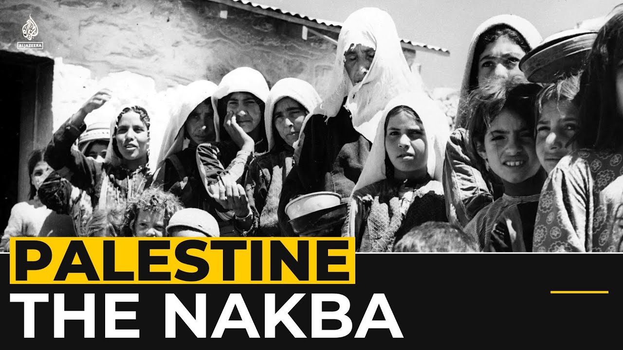 The Nakba: Remembering the Catastrophe of 1948 and Its Ongoing Impact ...