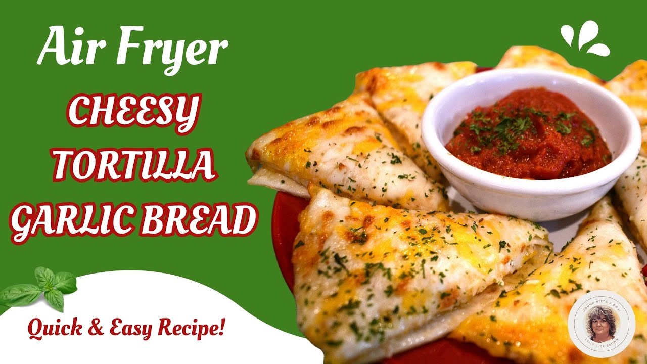 Air Fryer Cheesy Tortilla Garlic Bread | Quick & Easy Snack Recipe! #garlic #garlicbread #airfryer