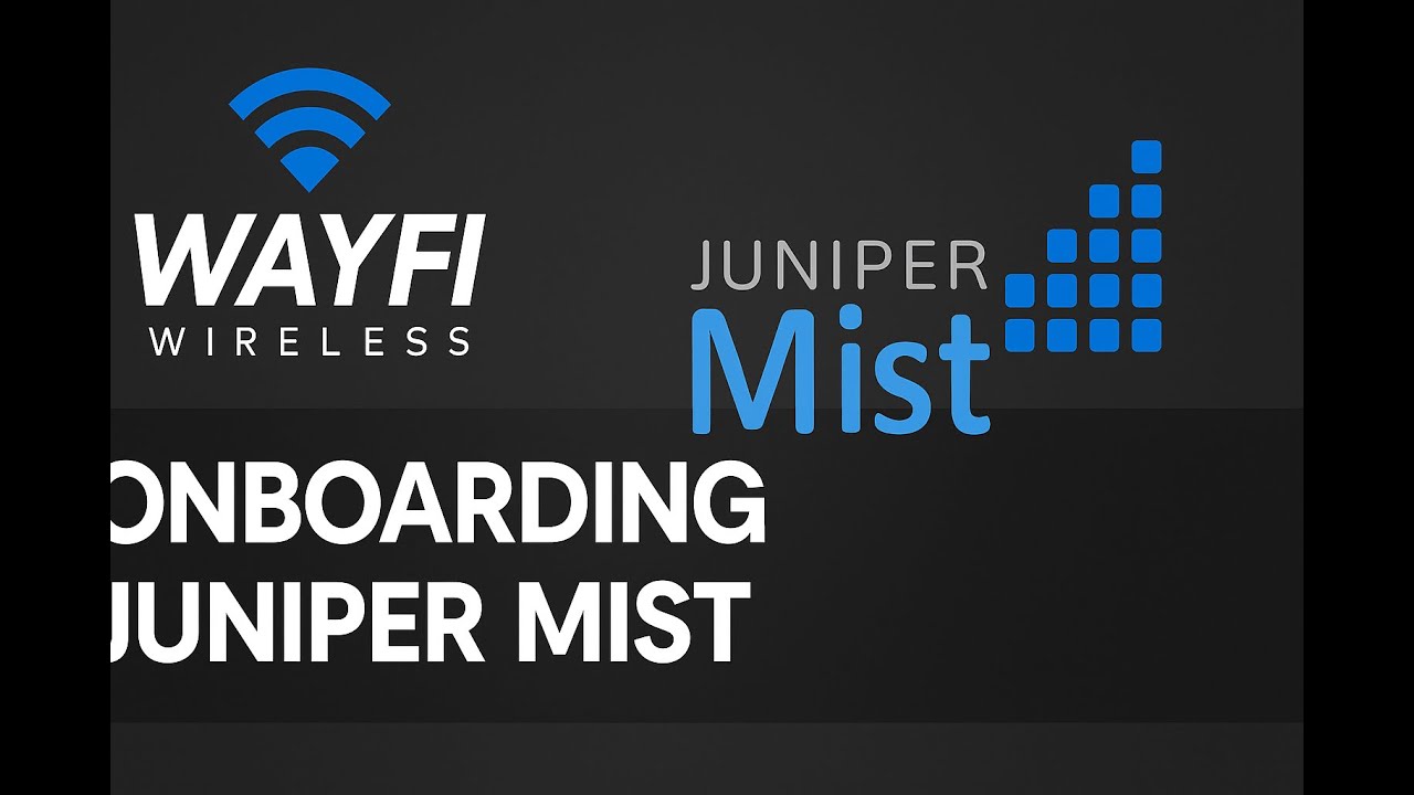 How to Onboard Juniper Mist with WayFi Wireless | Offload with OpenRoaming & Passpoint
