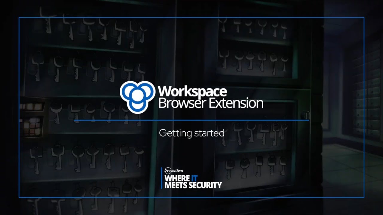 Getting started with the Devolutions Workspace Browser Extension