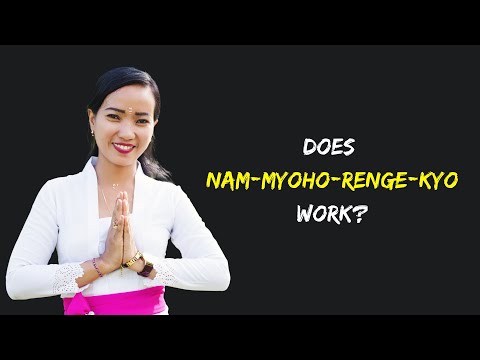 Does Nam-Myoho-Renge-Kyo Work? | Nichiren Buddhism