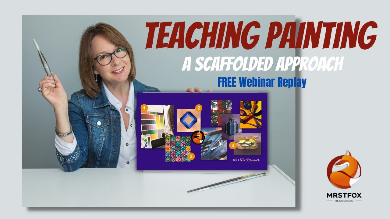 Teaching Painting Using a Scaffolded Approach (This teaching strategy is foolproof!) Get Started Now