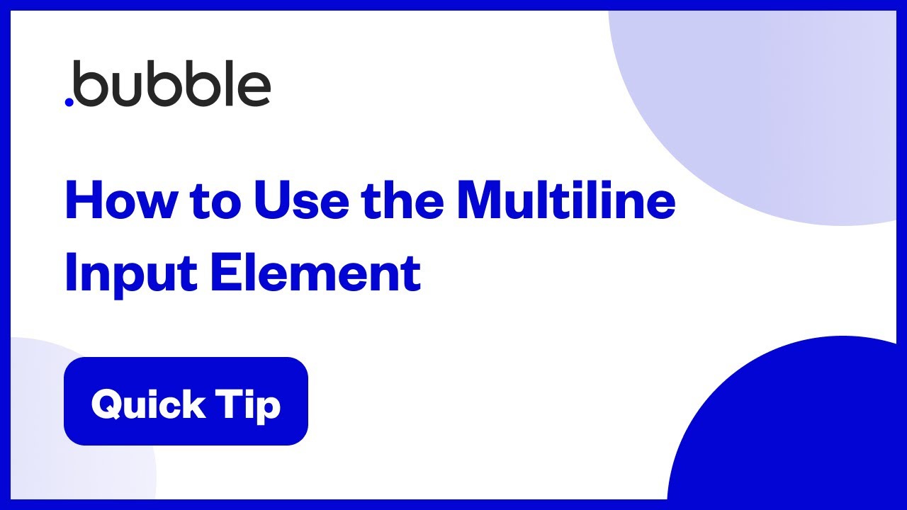 How to Use The Mulitline Input Element | Bubble Quick Tip