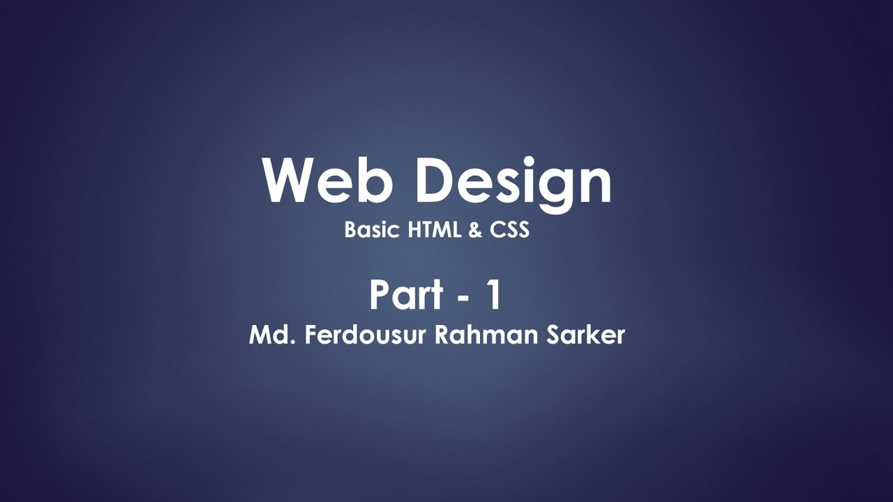 Part 1 - Web Design Using Basic HTML & CSS (Bangla Tutorial)