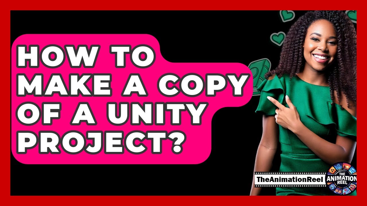 How To Make A Copy Of A Unity Project? - The Animation Reel