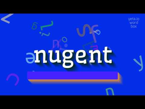 NUGENT - How to pronounce Nugent?