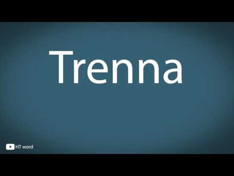 How to pronounce Trenna