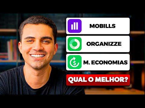 QUAL O MELHOR APP PARA FINANÇAS PESSOAIS? (MOBILLS, ORGANIZZE OU MINHAS ECONCOMIAS)