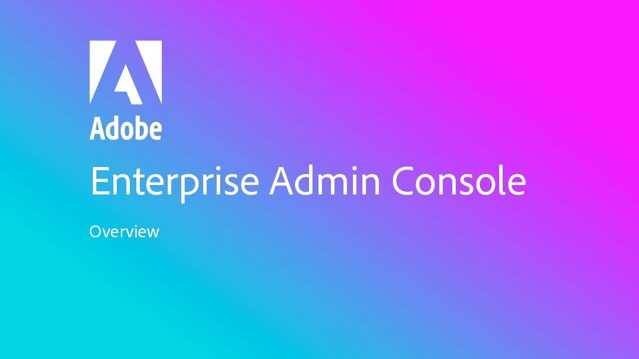 Navigating the Adobe Enterprise Admin Console