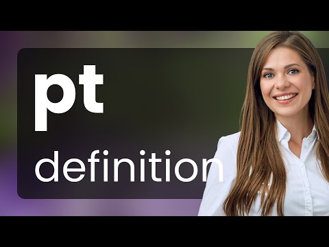 Pt | what is PT definition