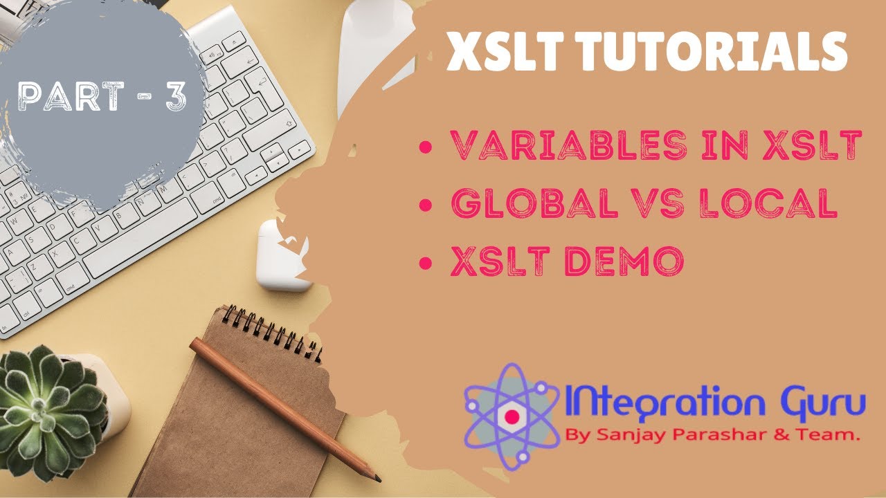 XSL Transformation (XSLT) Tutorial|SOA 12c|Part 3: Custom Variable in XSLT|Local & Global Variables