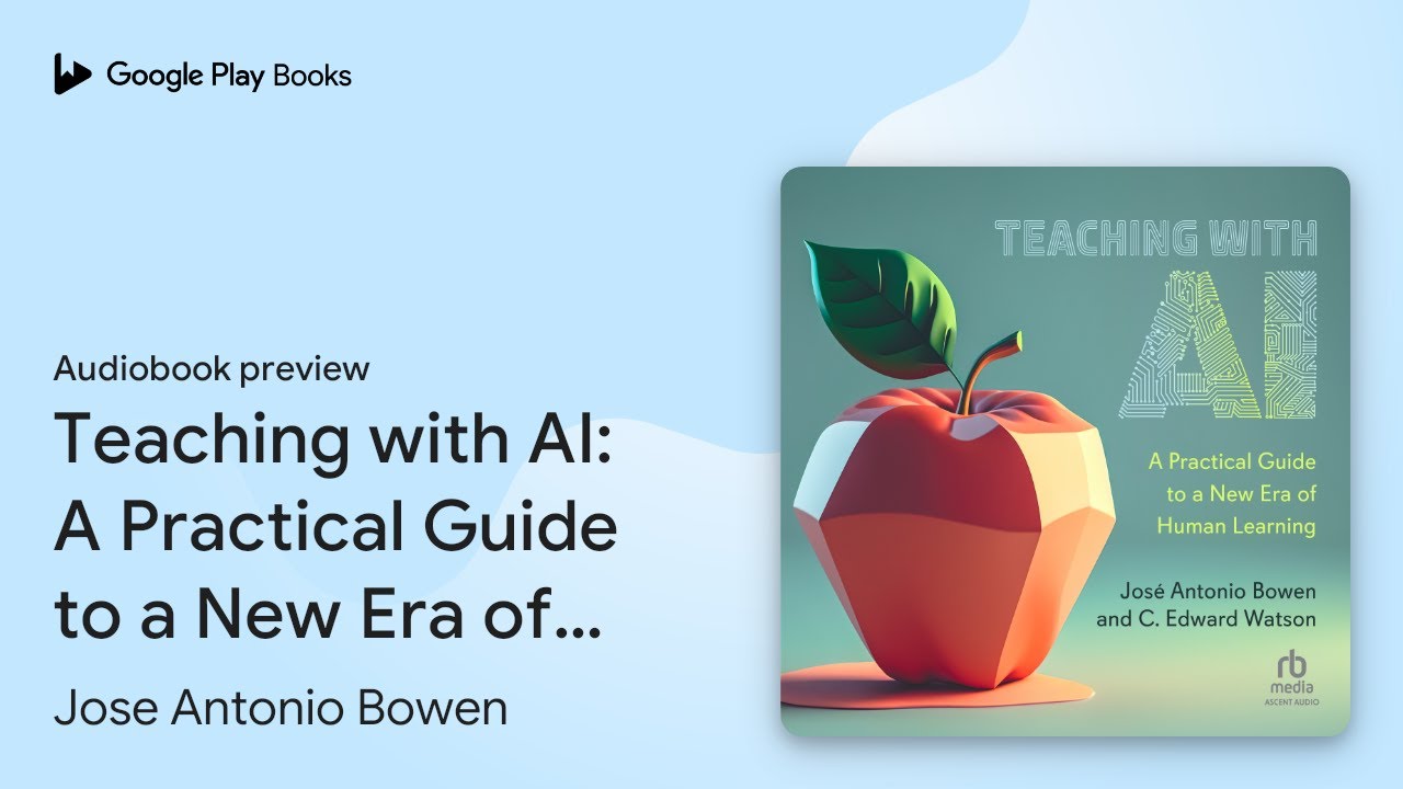 Teaching with AI: A Practical Guide to a New… by Jose Antonio Bowen · Audiobook preview