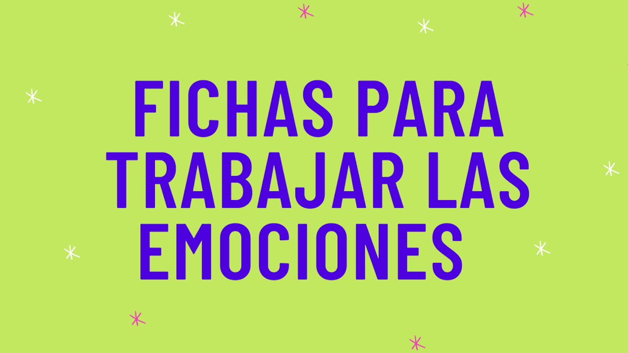 Fichas para trabajar las emociones 😲