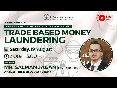 Trade Based Money Laundering (TBML) | Mr. Salman Jagani | Al-Sadiq (a.s) Institute