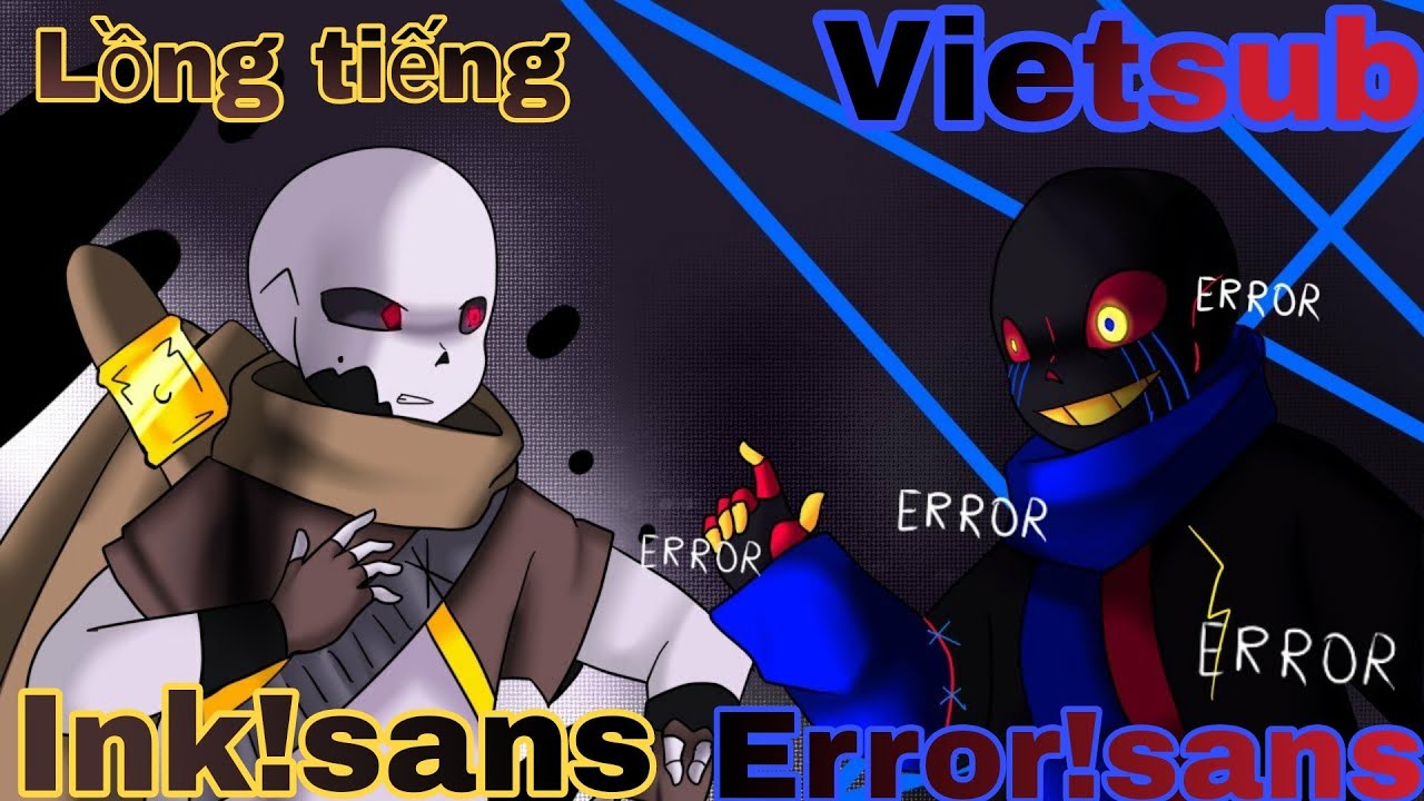 Error!sans VS Ink!sans (Animation)[Lồng tiếng và Vietsub] 2