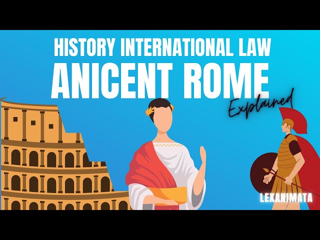The Foundations of International Law in Ancient Rome | Galaxy