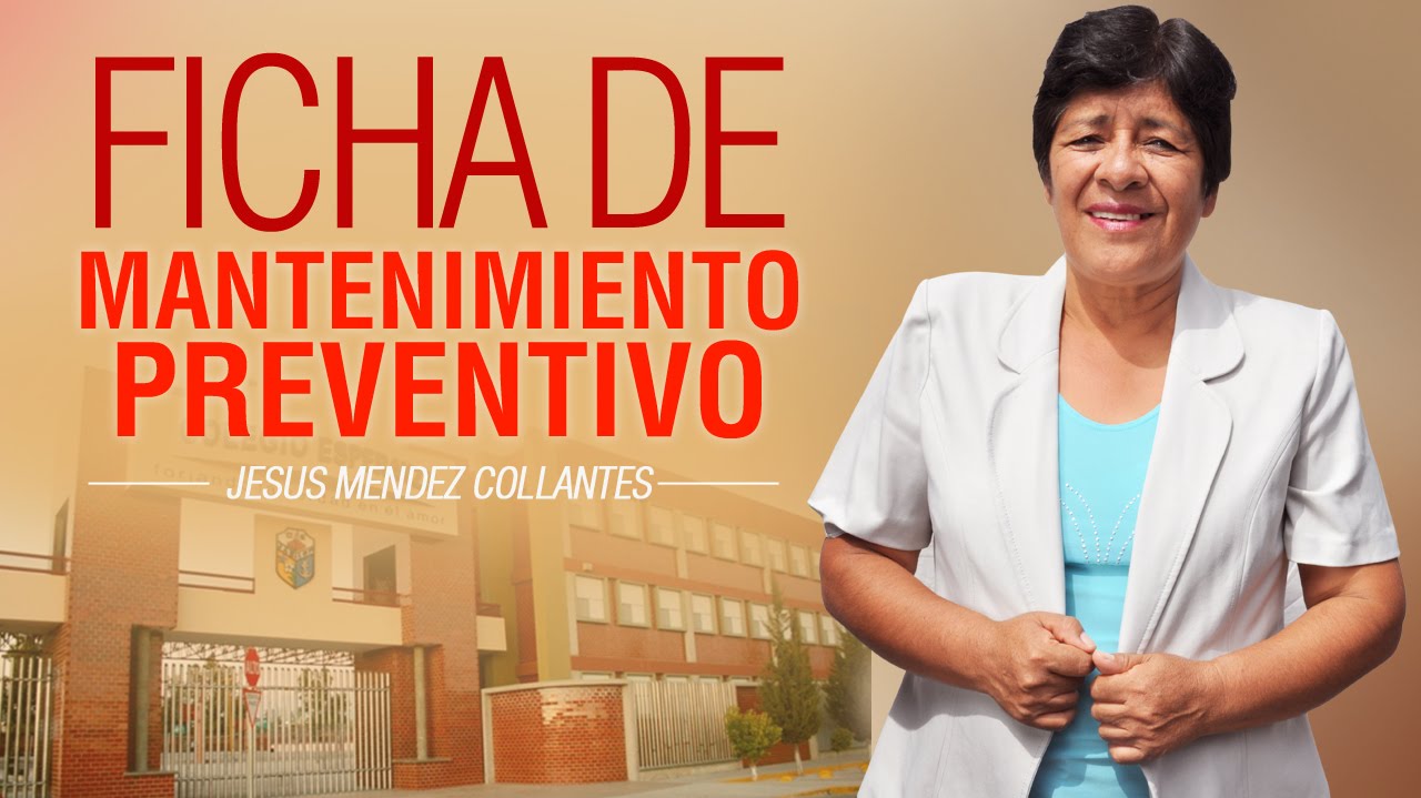 Ficha de Mantenimiento Preventivo ¿Como hacer?