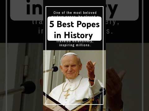 5 Best Popes in History #pope #popefrancis #popejohnpaulii