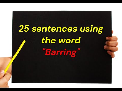 Do you know how to use Barring 25 Sentences with a word Barring