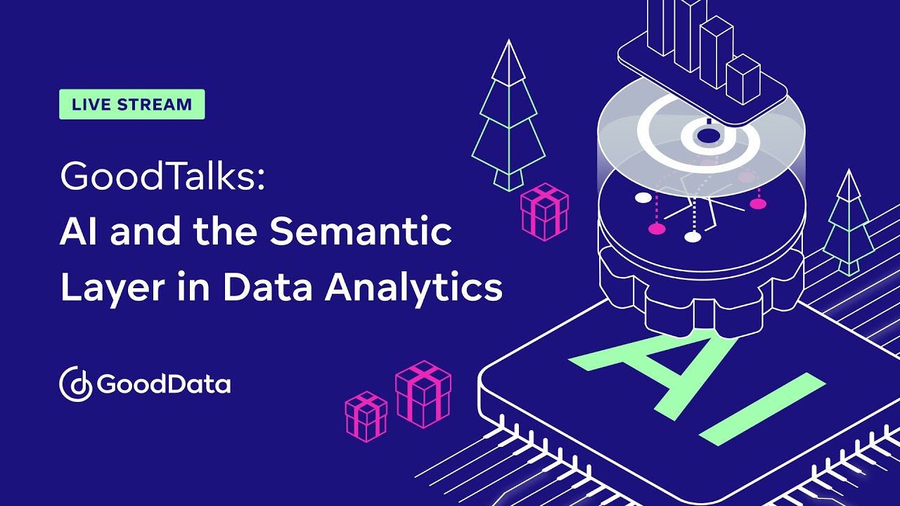 Understanding the Semantic Layer in AI-Driven Data Analytics [GoodTalks]