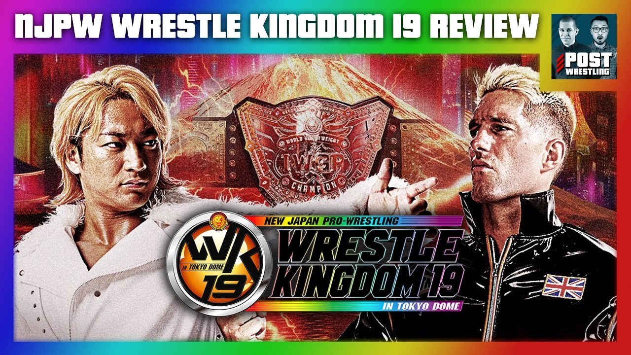 NJPW Wrestle Kingdom 19 Review, Results & Analysis [FREE] - Podcasts - POST Wrestling Forum