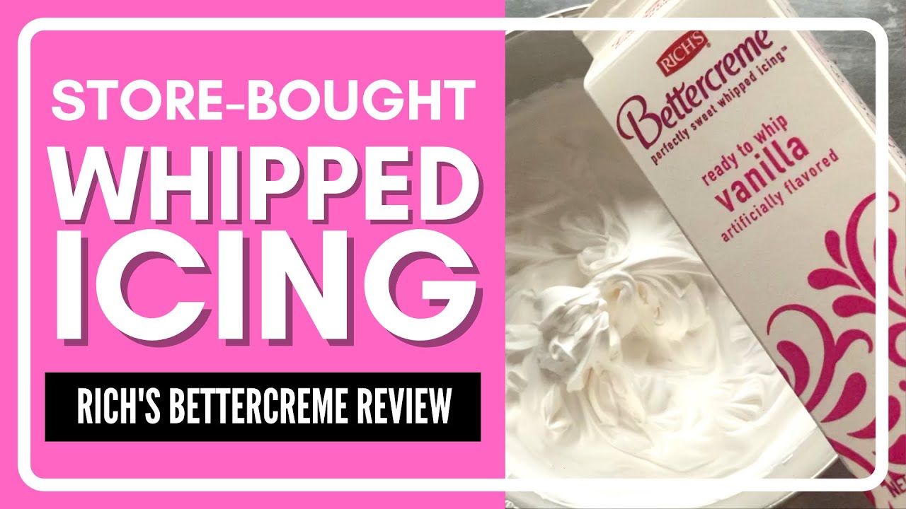 How to Whip Store Bought Icing | Review of Rich's Bettercreme!