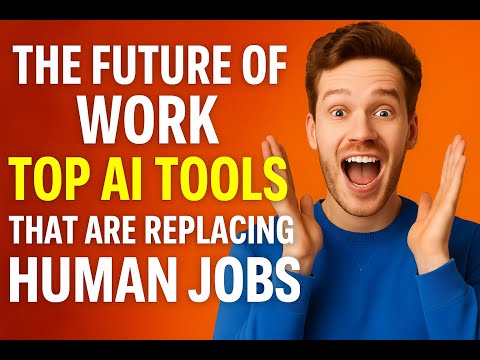 The Future of Work: Top AI Tools That Are Replacing Human Jobs