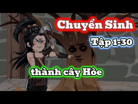Tập 1- 30 | Chuyển sinh thành cây Hòe | Người Xa Lạ Vietsub