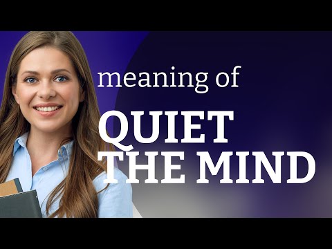 Quiet the Mind: Understanding and Embracing Serenity