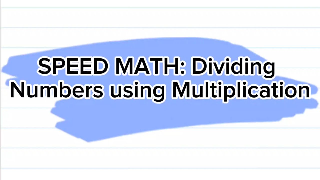 SPEED MATH: Dividing Numbers using Multiplication