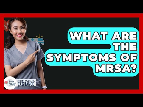 What Are The Symptoms Of MRSA? - Nursing Knowledge Exchange