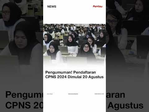 Pengumuman! Pendaftaran CPNS 2024 Dimulai 20 Agustus #shorts
