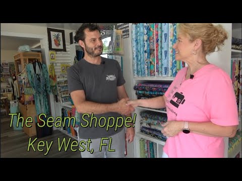 Let's Visit the Seam Shoppe in Key West, Florida!