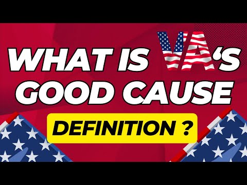 What Is VA's Good Cause Definition And When Is It Used?