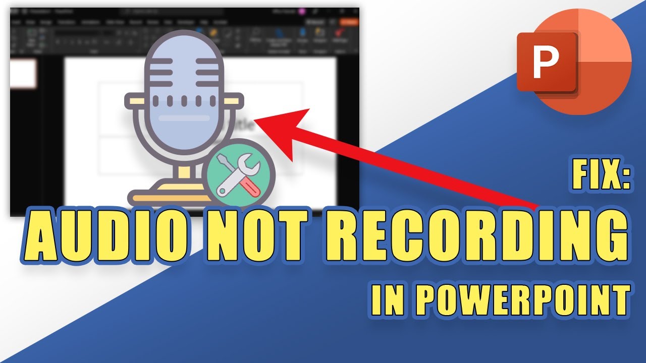FIX: Audio Not Recording in PowerPoint (Troubleshoot PowerPoint Audio Issues)