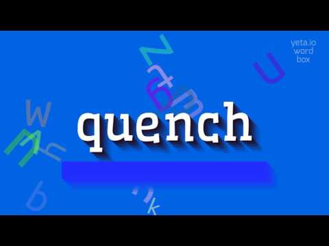 How to say "quench"! (High Quality Voices)