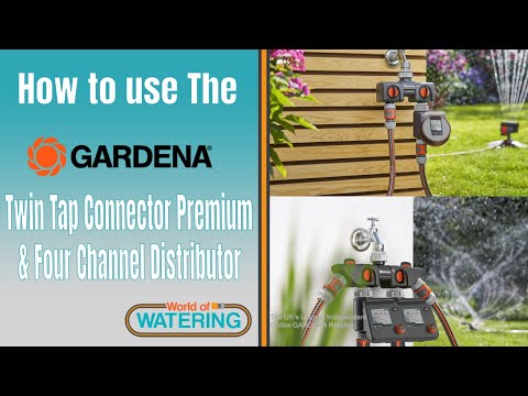 How to Use The Gardena Premium Twin Tap Connector & Four Channel Water Distributor